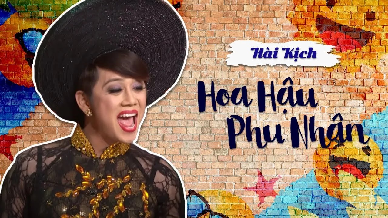 "HOA HẬU PHU NHÂN" Hài kịch đầy tiếng cười với Chí Tài, Việt Hương ...