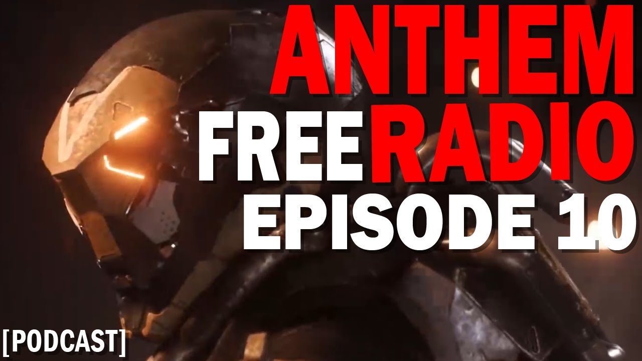 Can Anthem Recover? Is it already Dead? Anthem Free Radio Episode 10 ...