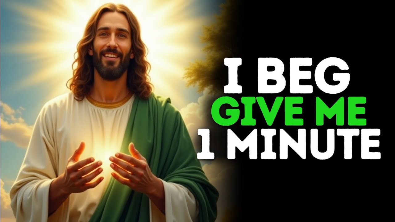 I BEG GIVE ME 1 MINUTE | GOD MESSAGE TODAY | GOD MESSAGE NOW #jesus # ...