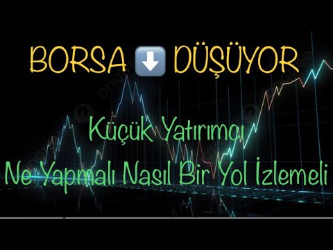 Borsa Düşüyor | Borsa Düşüşünde Küçük Yatırımcı Ne Yapmalı Nasıl Bir Yol İzlemeli? #borsa