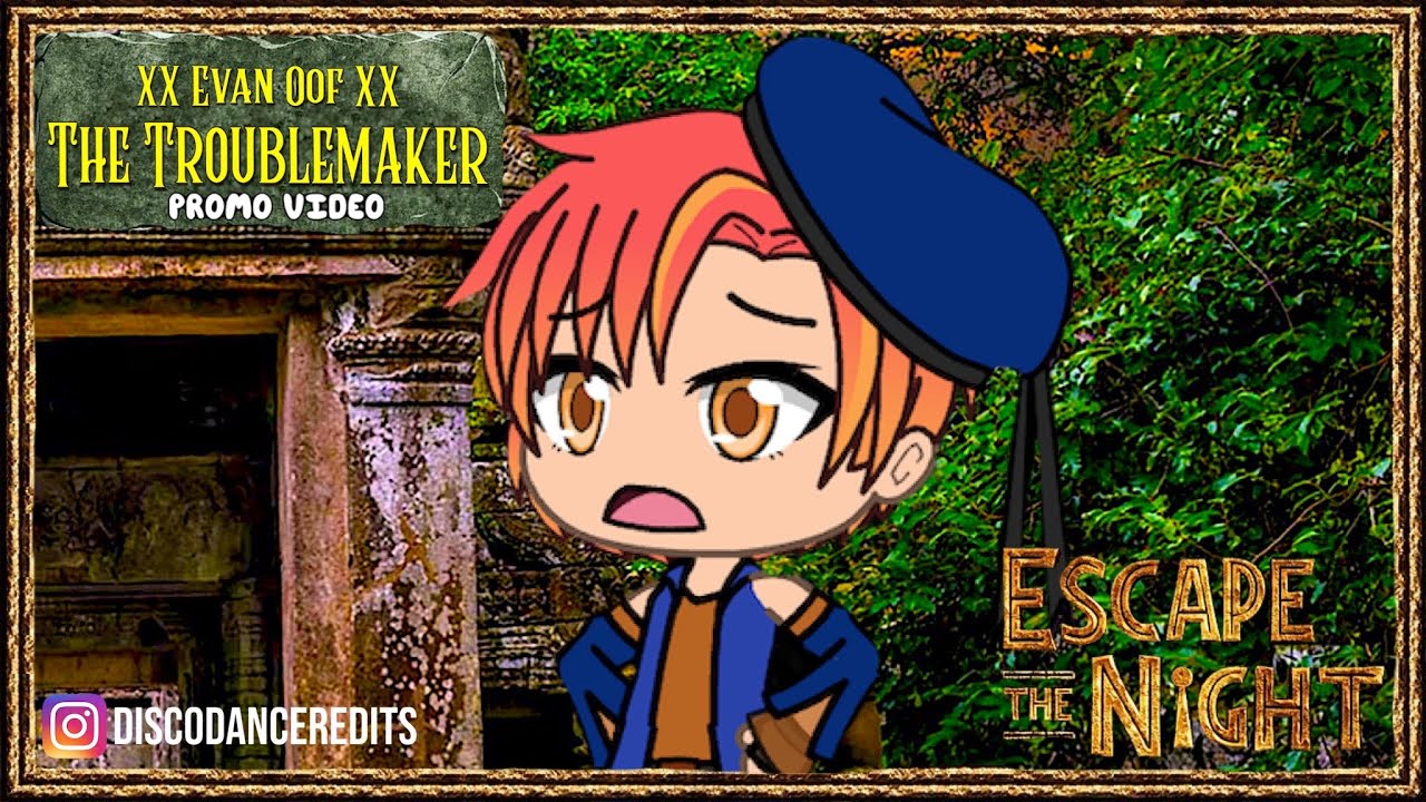 {PROMO VIDEO 7} Evan - The Troublemaker🔥 | Escape the Night GACHA - YouTube