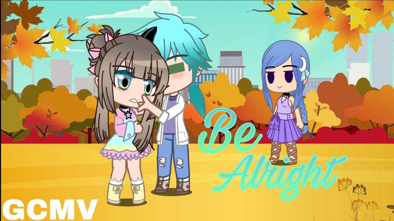 Be Alright || Dean Lewis || Deja Vu part 2 || GCMV || Gacha Club - YouTube