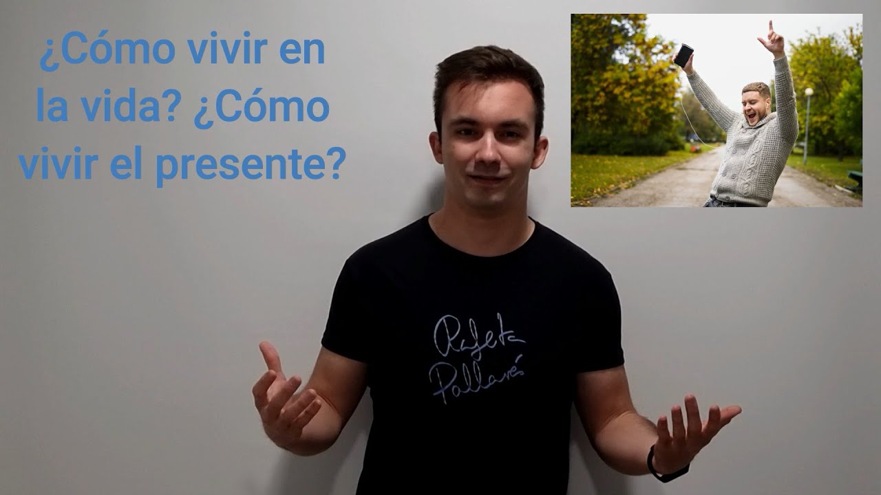 ¿Cómo vivir el presente? Consejos para poder vivir el presente de una ...