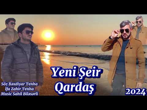 Zahir Tenha & Bəxdiyar Tenha Yeni Şeir/Qardaş(2024)