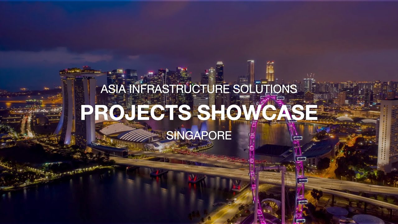 Asia Infrastructure Solutions Projects - Singapore - YouTube