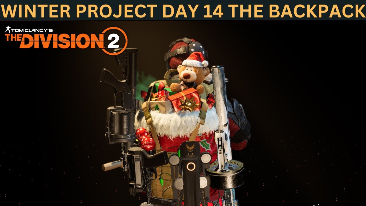 The Division 2 - WINTER PROJECT DAY 14 THE BACKPACK! (FESTIVE DELIVERY ...