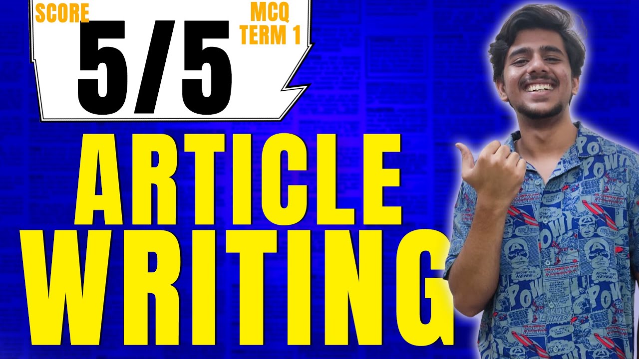 article-writing-for-class-12-in-just-3-steps-for-term-1-2021-youtube