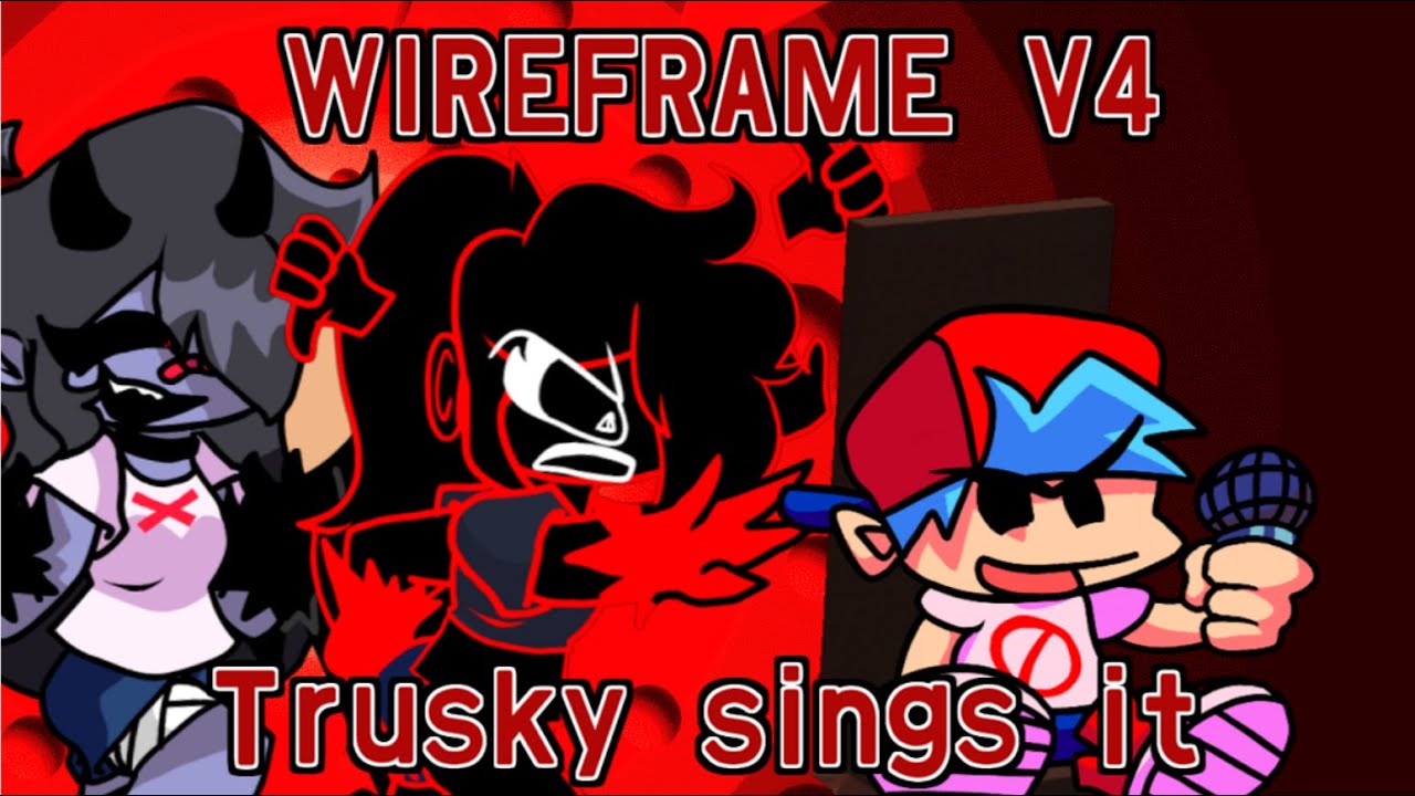 【FNF】Wireframe v4 but trusky sings it - YouTube