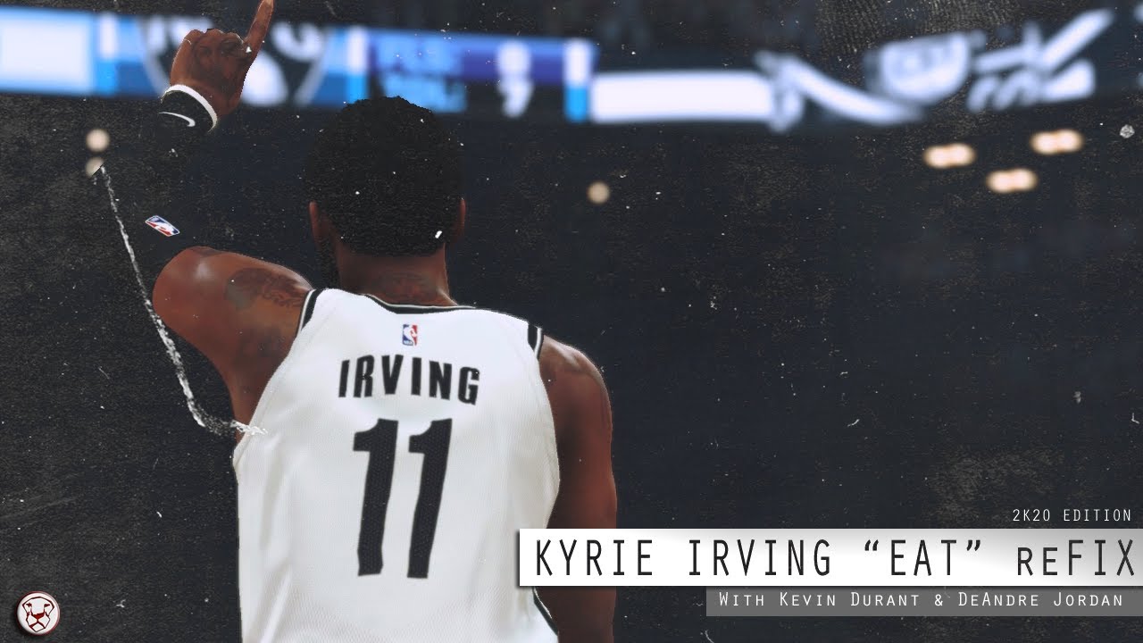 NBA 2K20: Kyrie Irving "EAT" 2K Edition | ReFix - YouTube