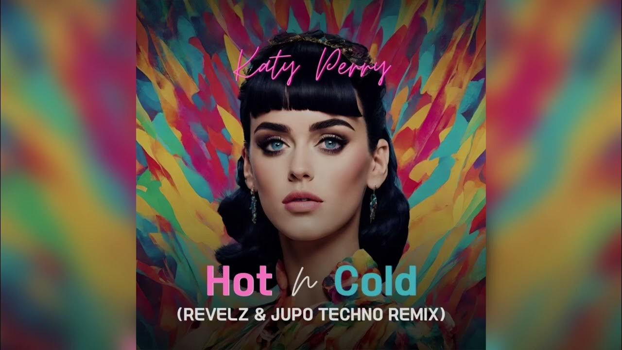Katy Perry - Hot‘N Cold (Revelz & JUPO Techno Remix) - YouTube