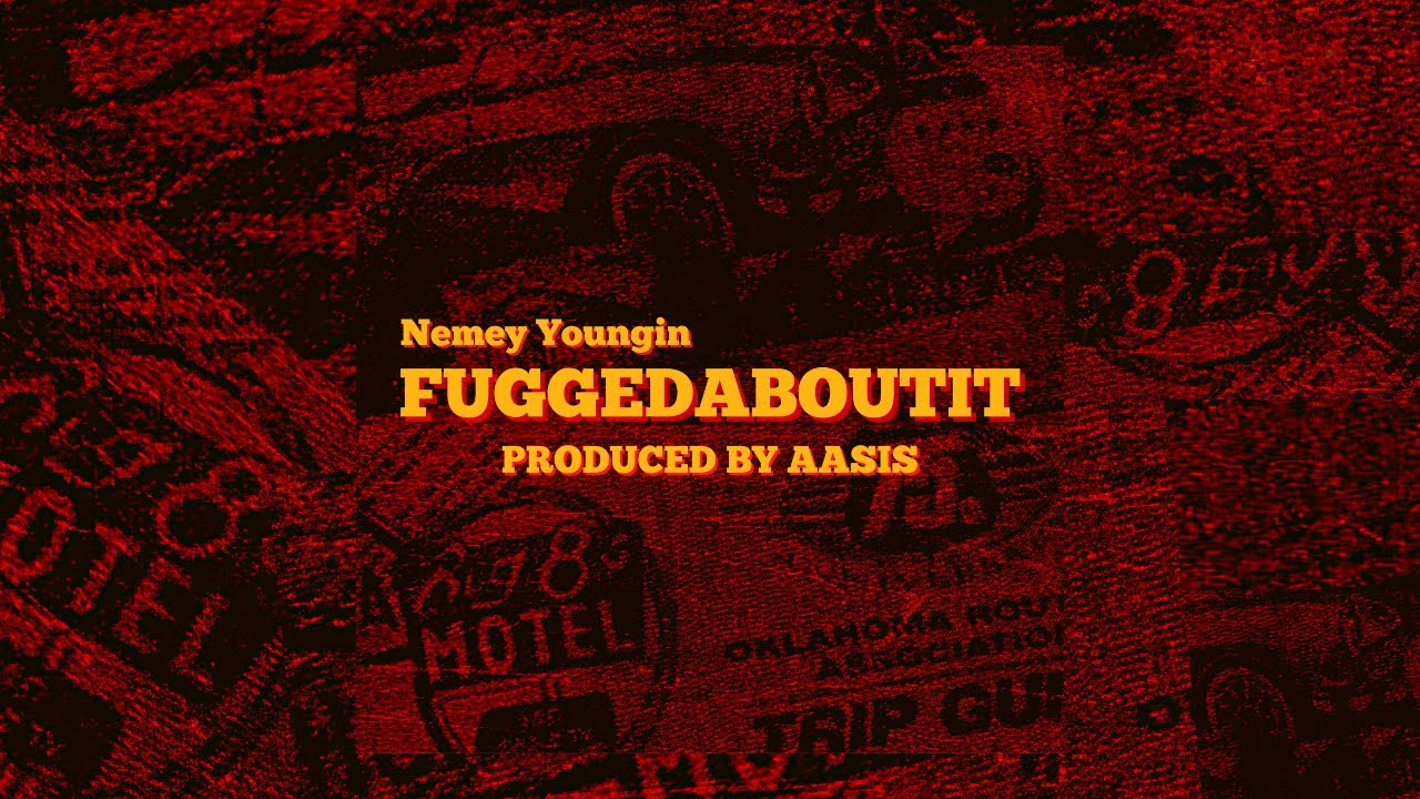 Nemey Youngin - Fuggedaboutit ( Official Audio ) | Prod. by Aasis - YouTube