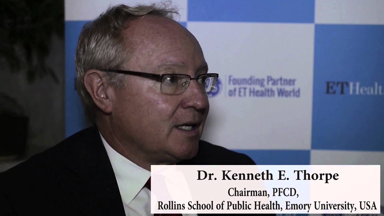 Dr. Kenneth E. Thorpe, Chairman, PFCD, Rollins School of Public Health ...