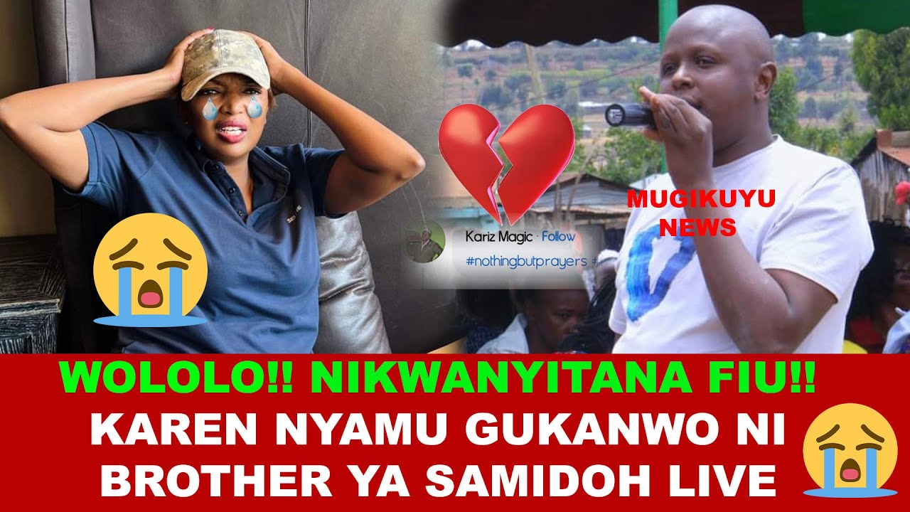WEEEH!! VERY SAD!! KAREN NYAMU KUGIA NA IGUTHA INENE THUTHA WA BROTHER ...