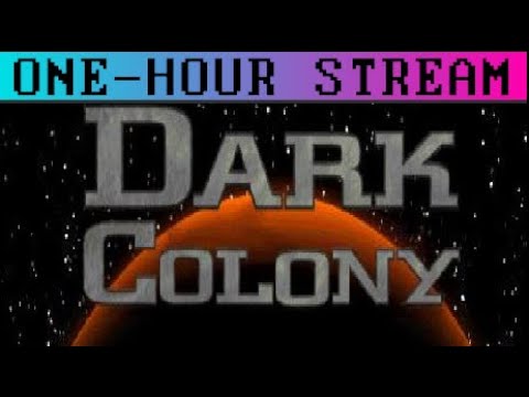 One-Hour Stream #789 Dark Colony [PC-Win98][1997] - YouTube