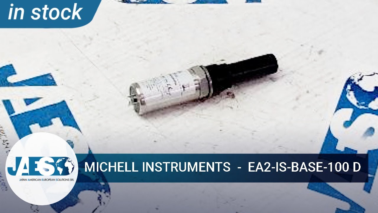 MICHELL INSTRUMENTS EA2-IS-BASE-100 D (IN STOCK) Probe - Sonda - YouTube