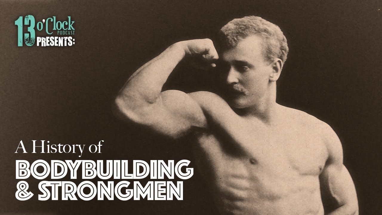 196: A History of Bodybuilding - YouTube
