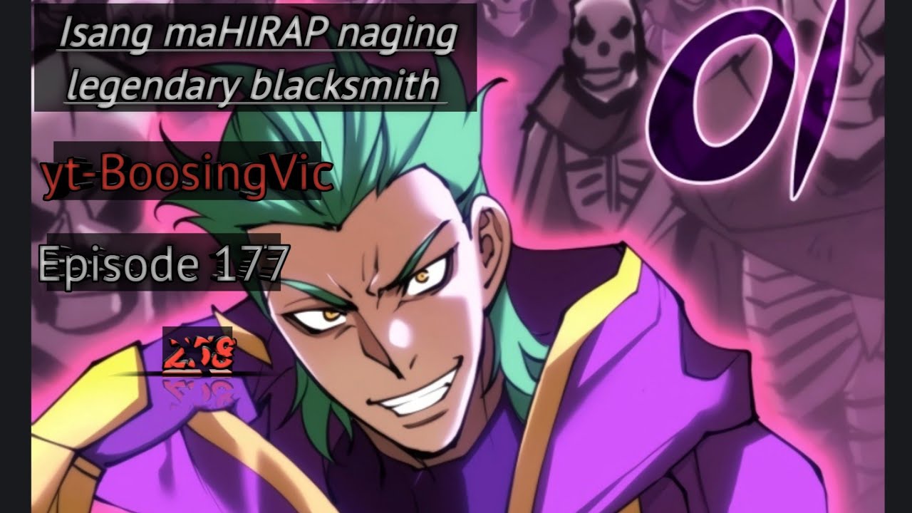 177 Isang mahirap naging legendary blacksmith, at gumawa ng isang ...