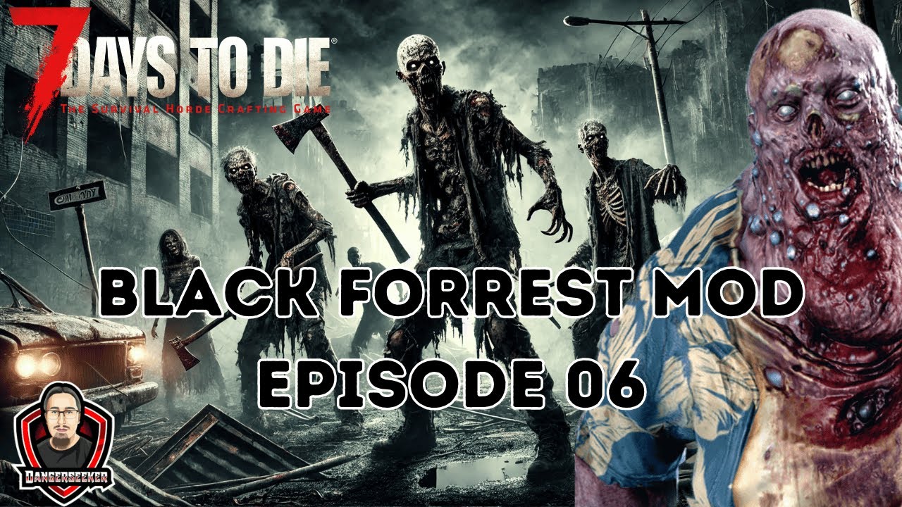 7 Days to die - E06 - BLACK FORREST Mod - Ich lerne es nicht - YouTube