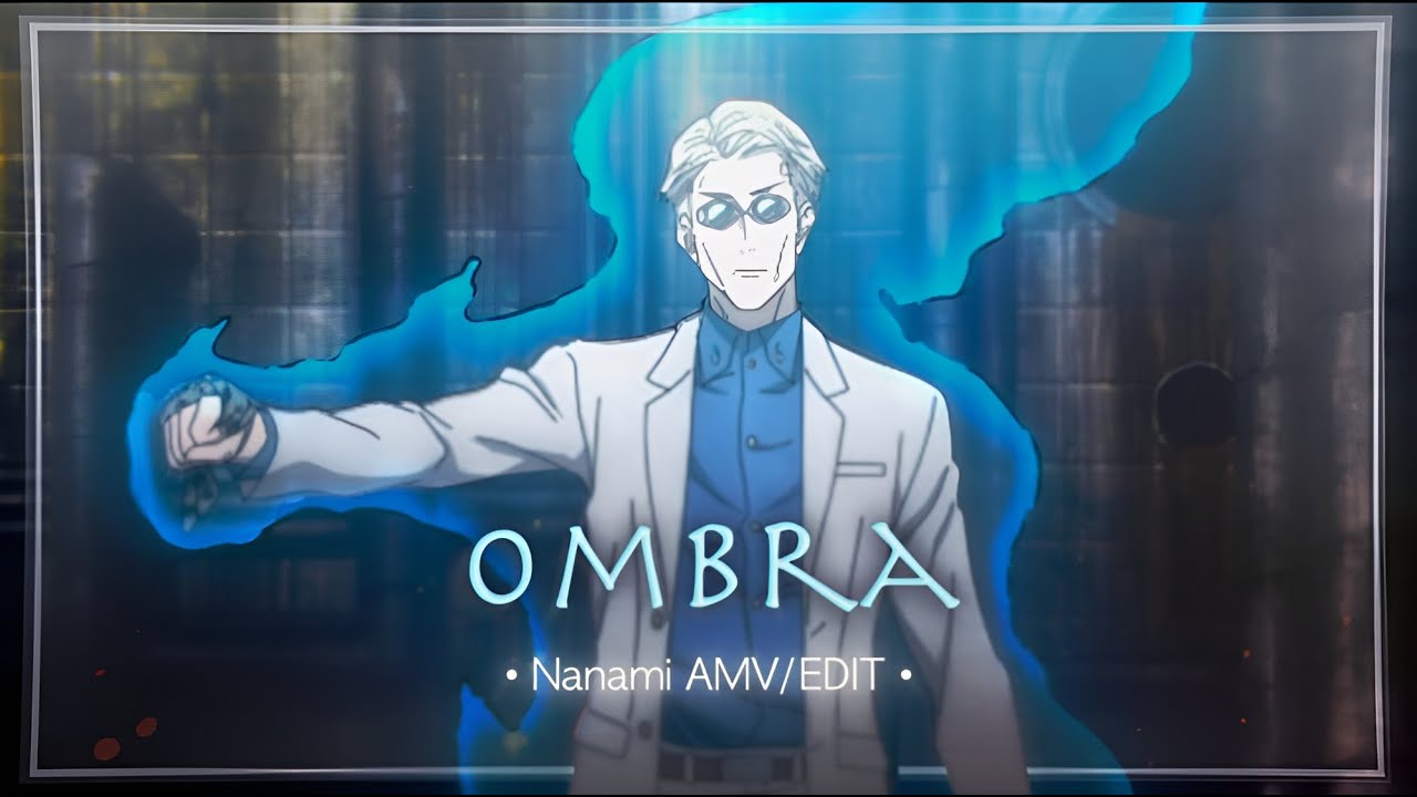 Nanami - Ombra - [AMV/EDIT] - FIRST AFTER EFFECTS EDIT - YouTube