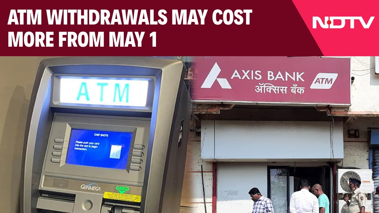 ATM Transactions | ATM Withdrawals May Cost More From May 1 - YouTube