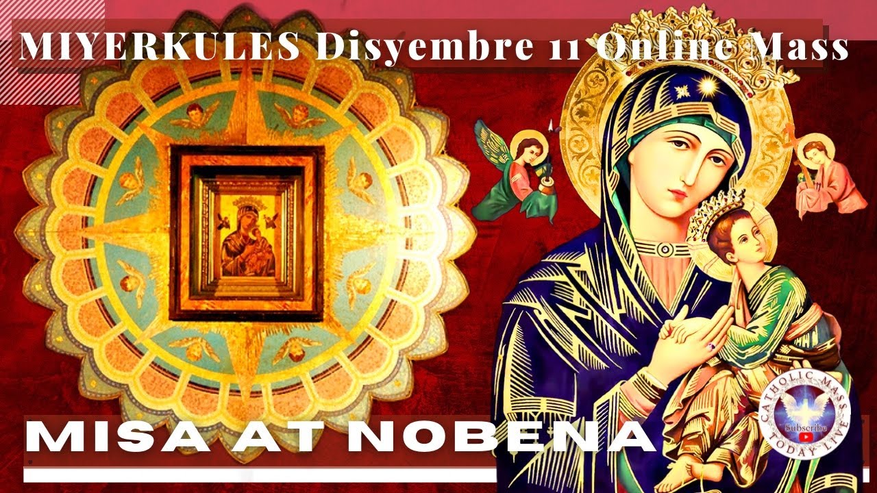 CATHOLIC CHURCH MASS TODAY | Dec 11 NOVENA MASS TO OUR MOTHER OF ...