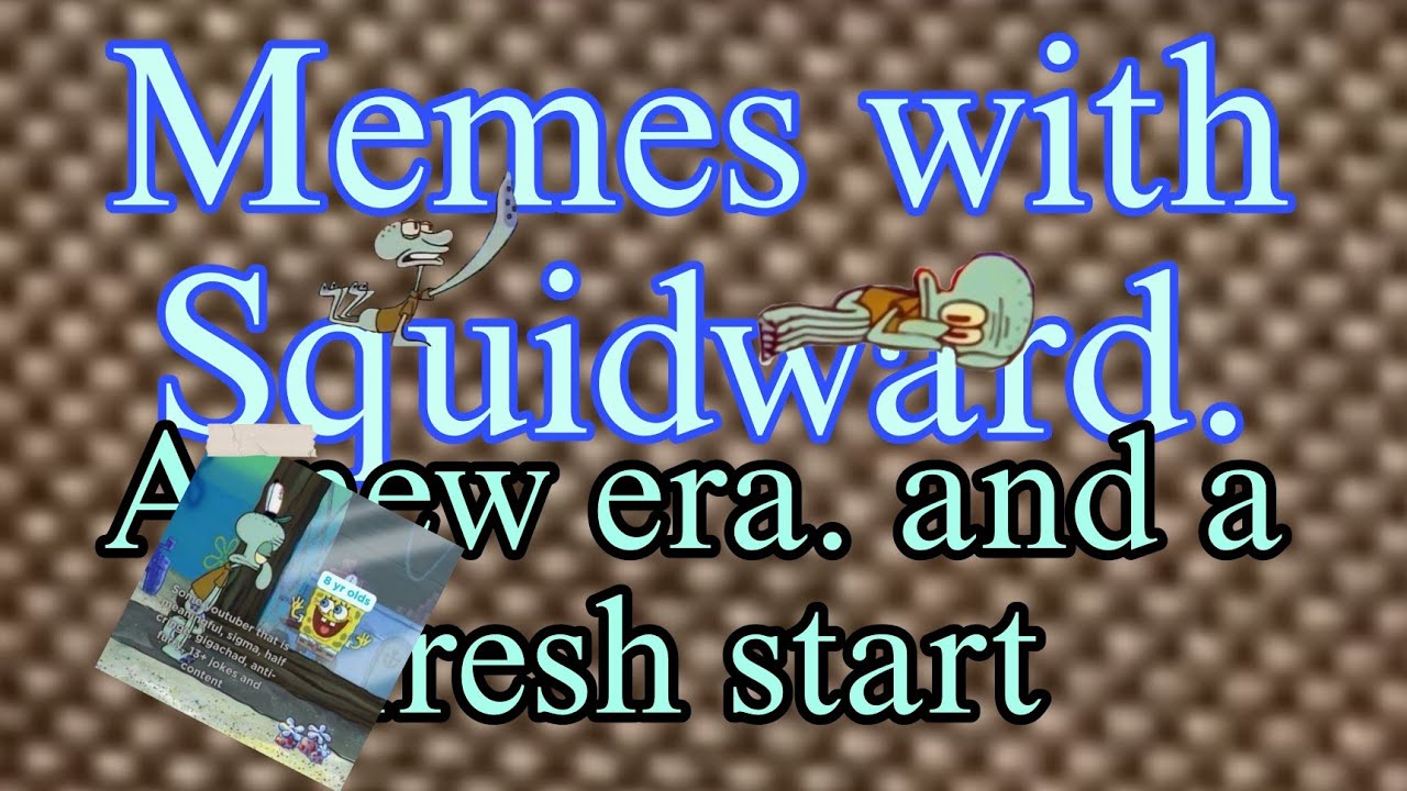 Squidward meme compilation Part 1 - YouTube
