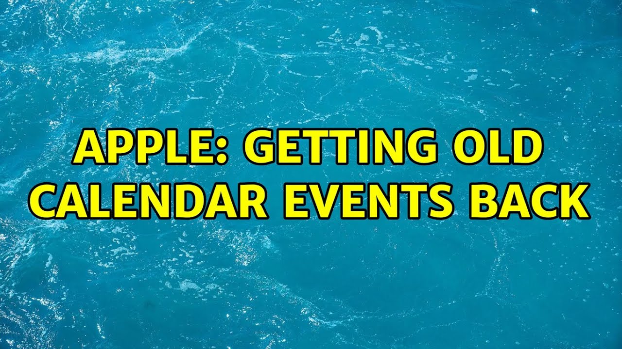 Apple Getting Old Calendar Events Back YouTube apple-getting-old-calendar-events-back-youtube