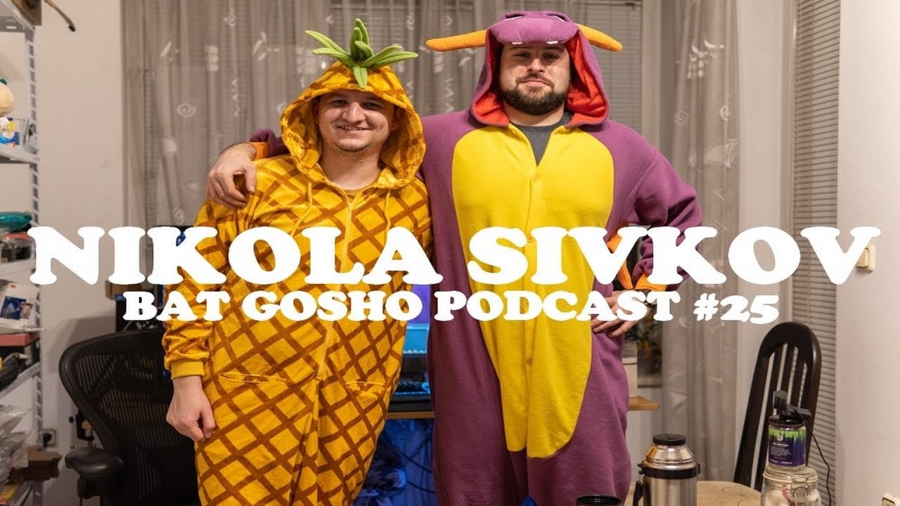 Bat Gosho Podcast Ep.25 - Nikola Sivkov - YouTube