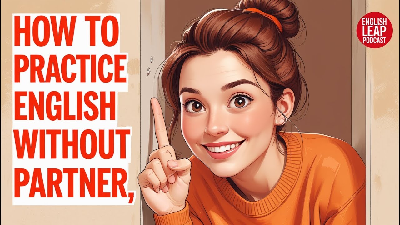 HOW TO PRACTICE ENGLISH WITHOUT PARTNER | Learn English with Podcast ...