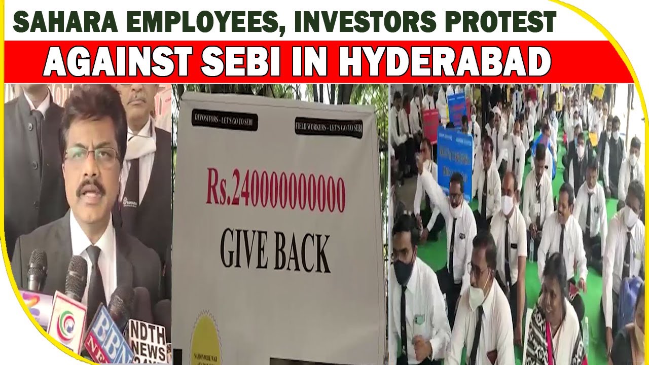 Sahara Employees, Investors Protest against SEBI in Hyderabad | BBN ...