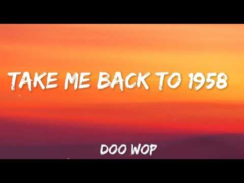 Take me back to 1958 | 1950s | American Doo-Wop love song