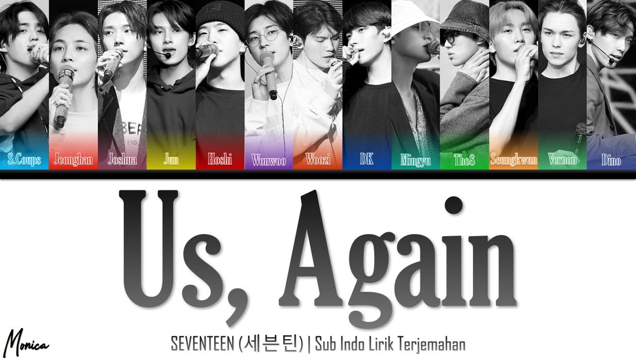 [Sub Indo] SEVENTEEN (세븐틴) 'Us, Again (우리, 다시)' | Lirik Terjemahan ...