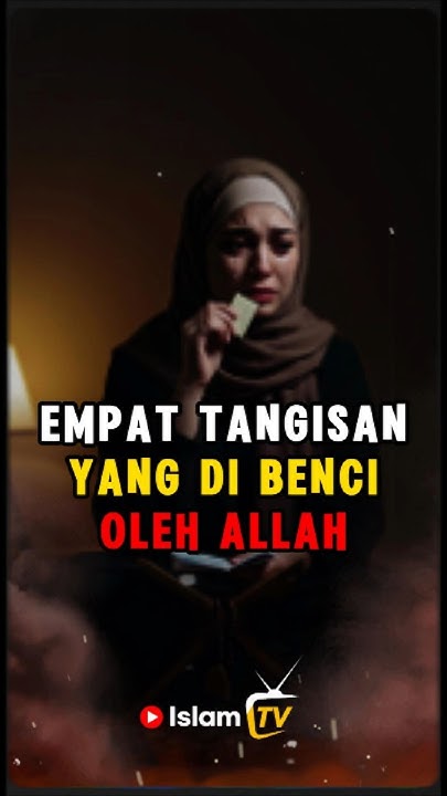 4 JENIS TANGISAN YANG DI BENCI ALLAH #islamTV #feedshorts #shorts #islam #menangis - YouTube