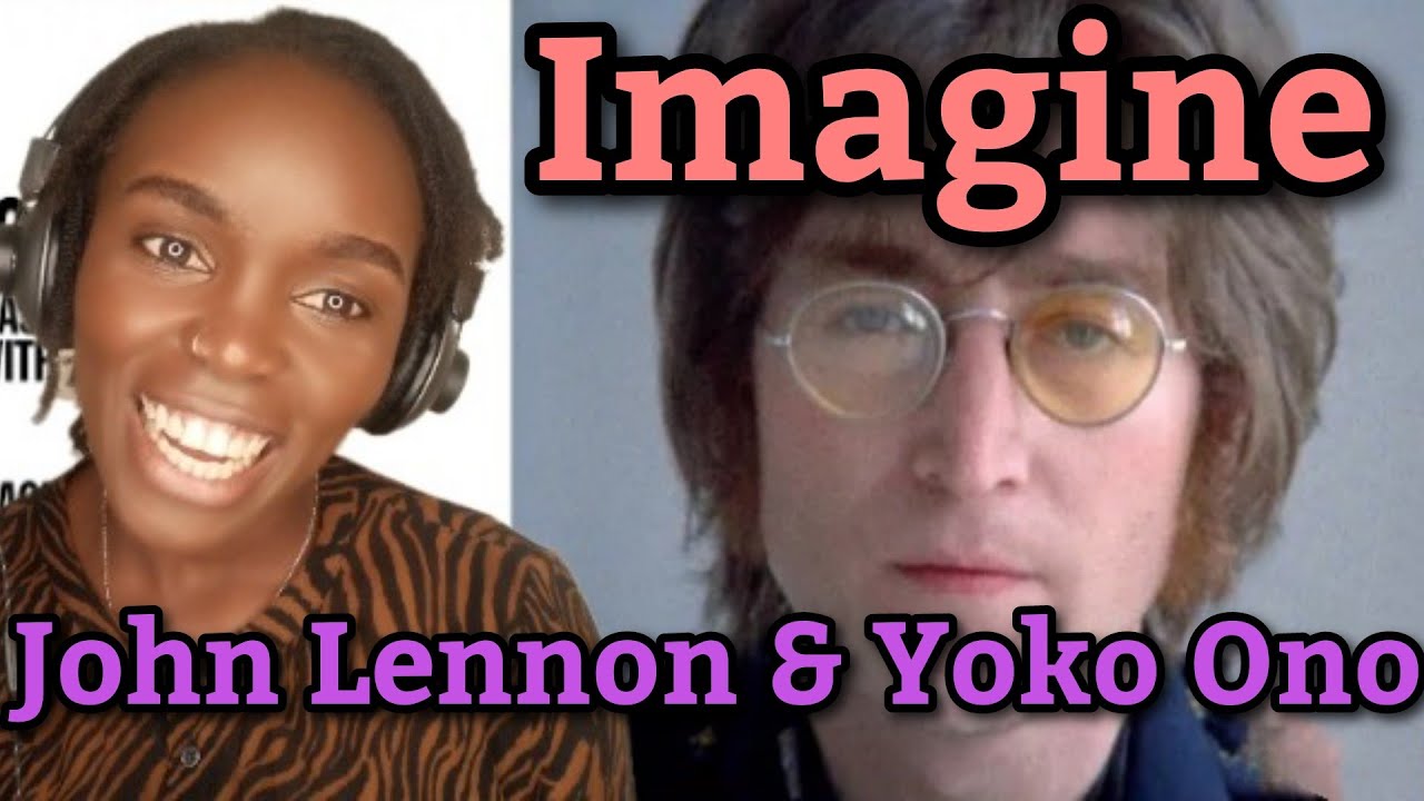 African Girl Reacts To Imagine - John Lennon & The Plastic Ono Band ...
