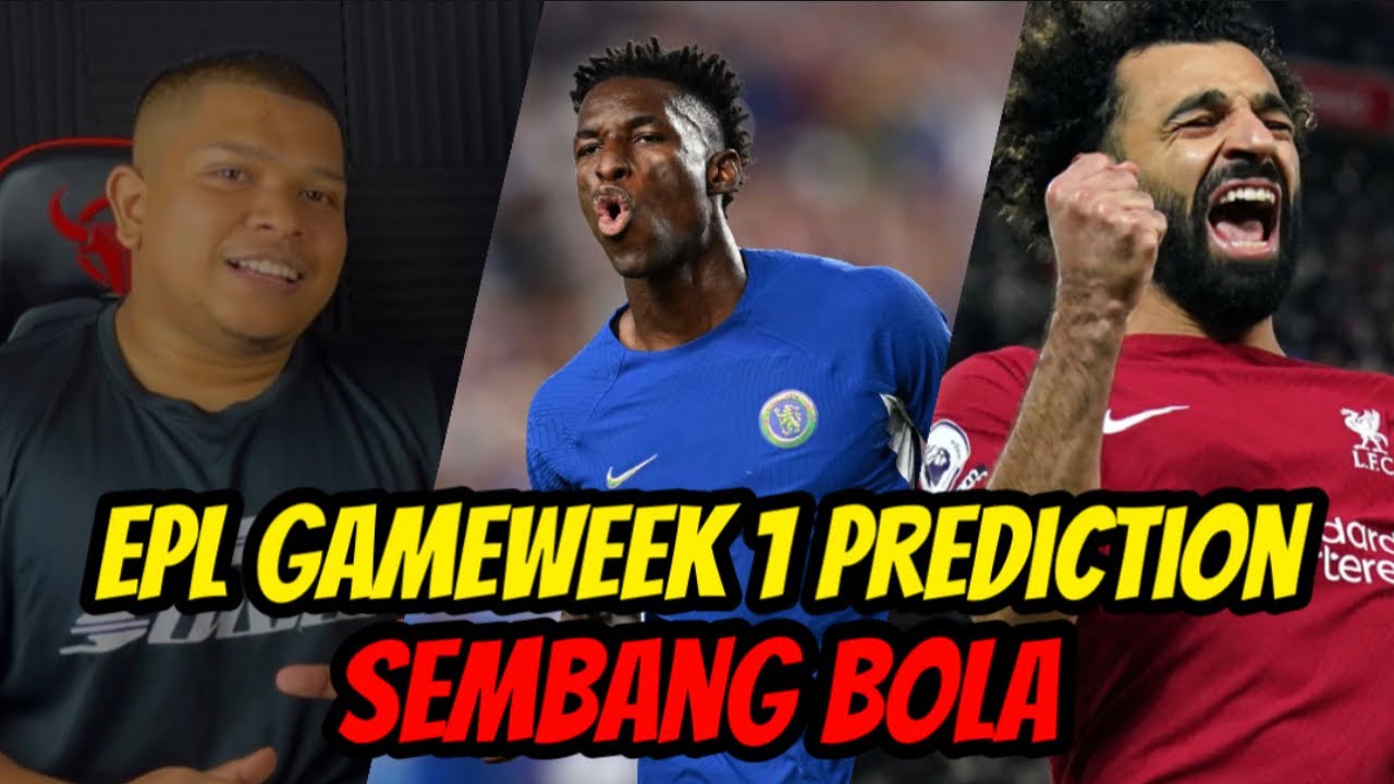 EPL GAMEWEEK 1 Prediction | Arsenal Over Celebrate - SEMBANG BOLA‼️ ...