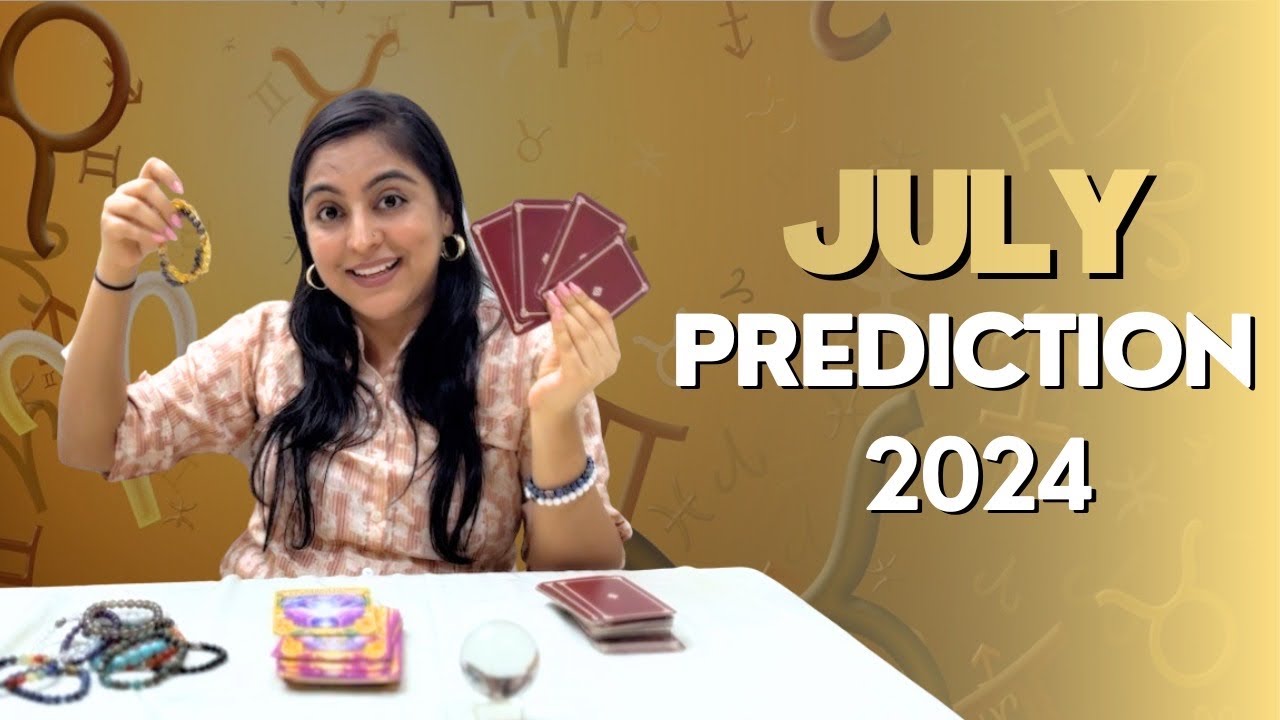 JULY 2024 PREDICTION: All Zodiac Sign JULY HOROSCOPE 2024Tarot ...