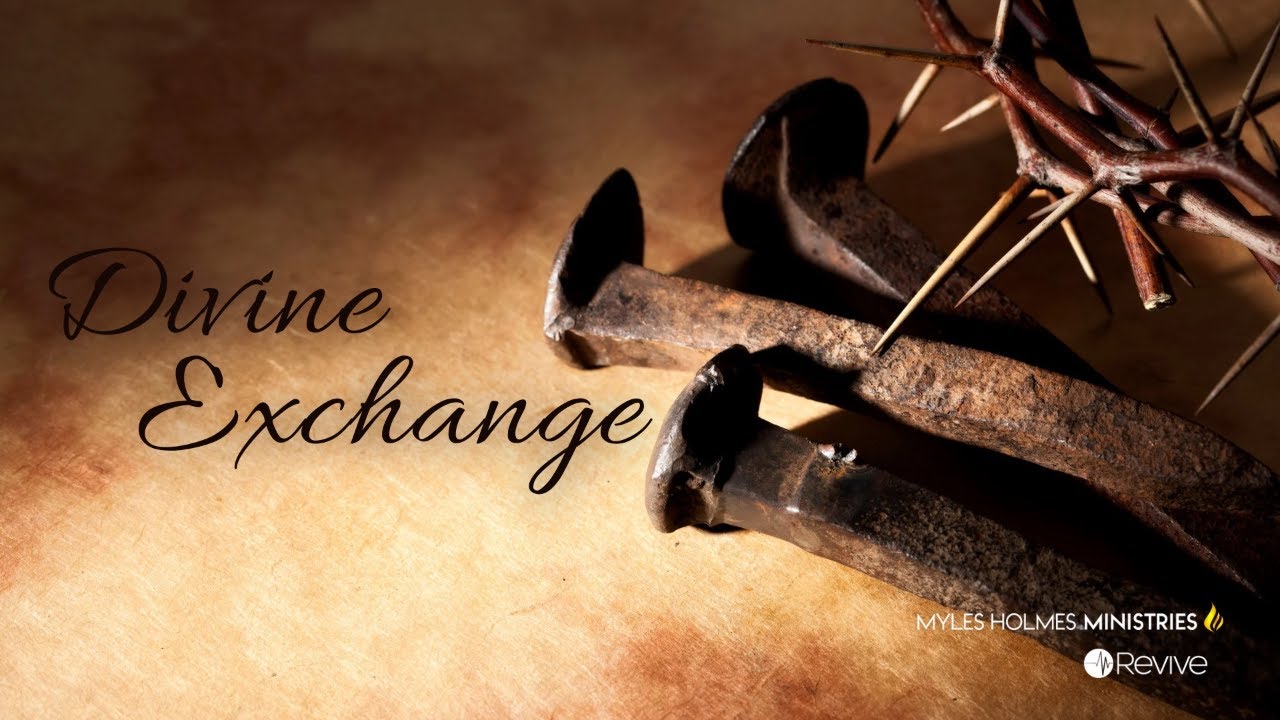 April 18th Service: The Divine Exchange - YouTube