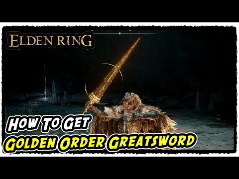How to Get Golden Order Greatsword in Elden Ring Golden Order ...