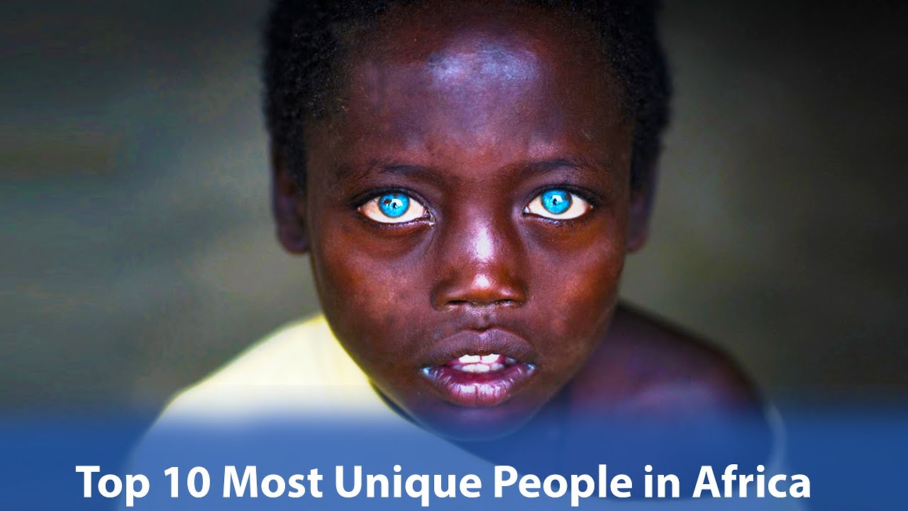 Top 10 Most Unique People in Africa - YouTube