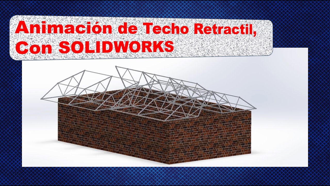 🔴 ANIMACIÓN de TECHO RETRACTIL en SolidWorks - YouTube
