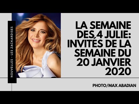 La semaine des 4 Julie: Les invités de la semaine du 20 janvier 2020