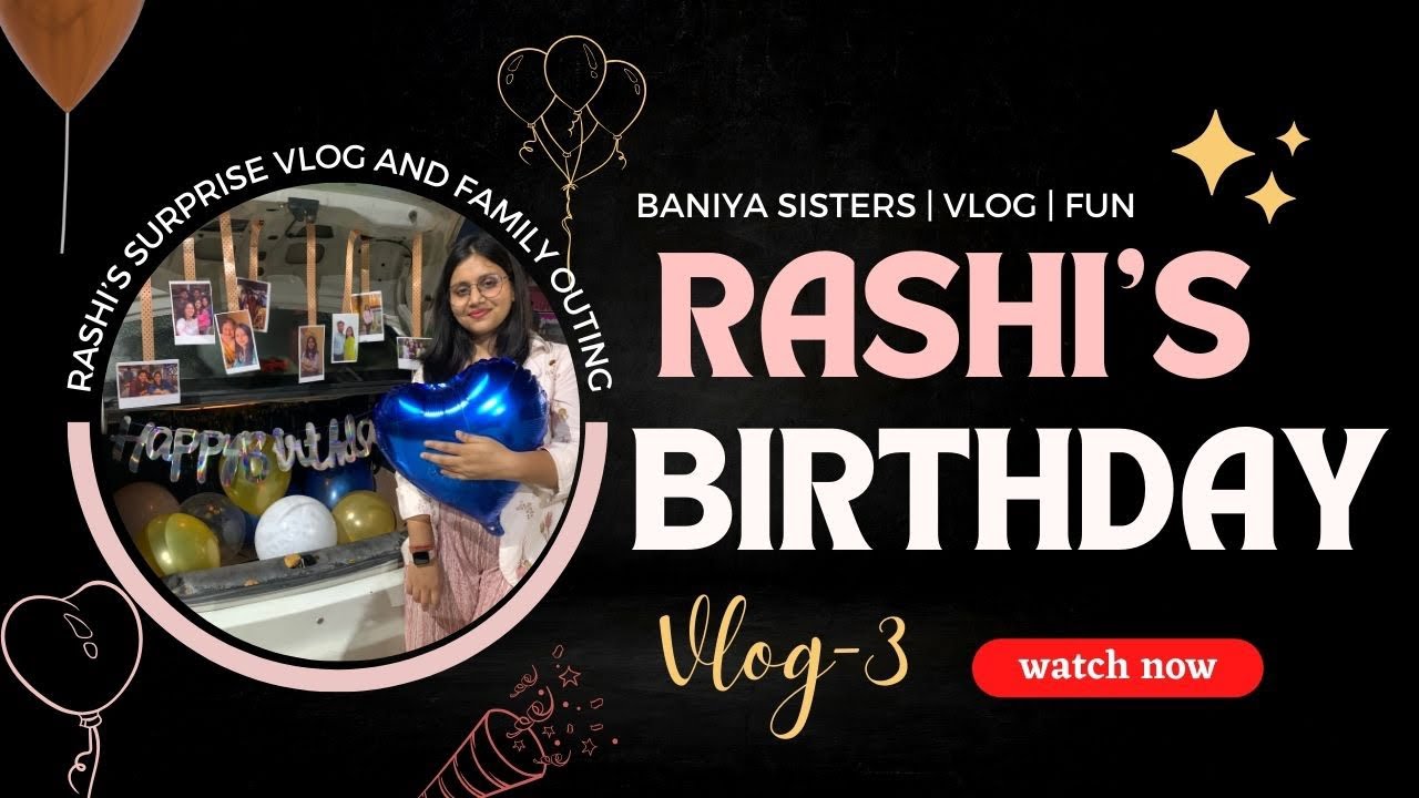 Rashi’s birthday vlog | @Baniya.Sisters #fun #birthday #celebration # ...