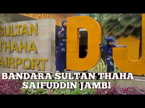 BANDARA SULTAN THAHA SAIFUDDIN JAMBI - YouTube