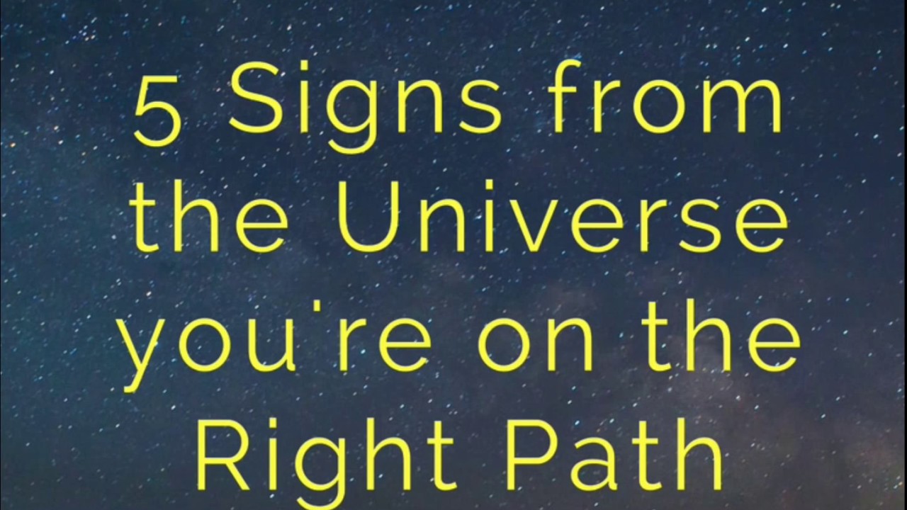 5 Signs From The Universe That You're On the Right Path - YouTube