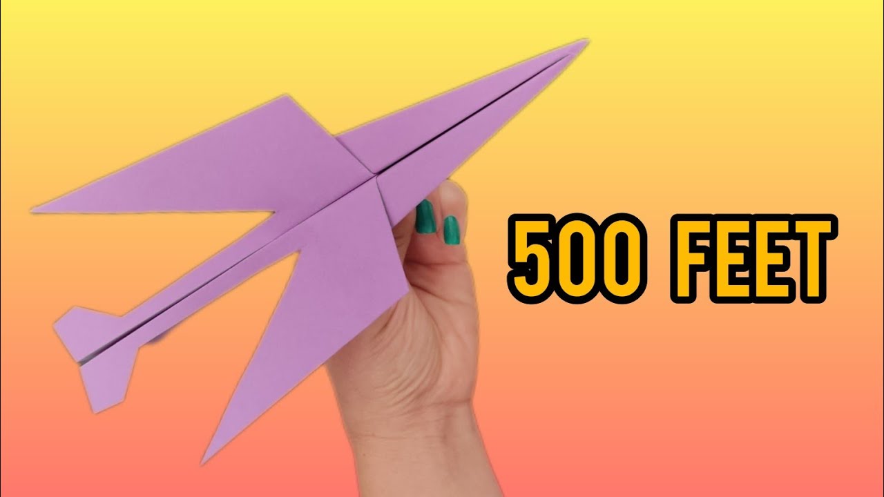 How To Make Paper plane Easy and Crazy that Fly Far- Over 500 Feet ...