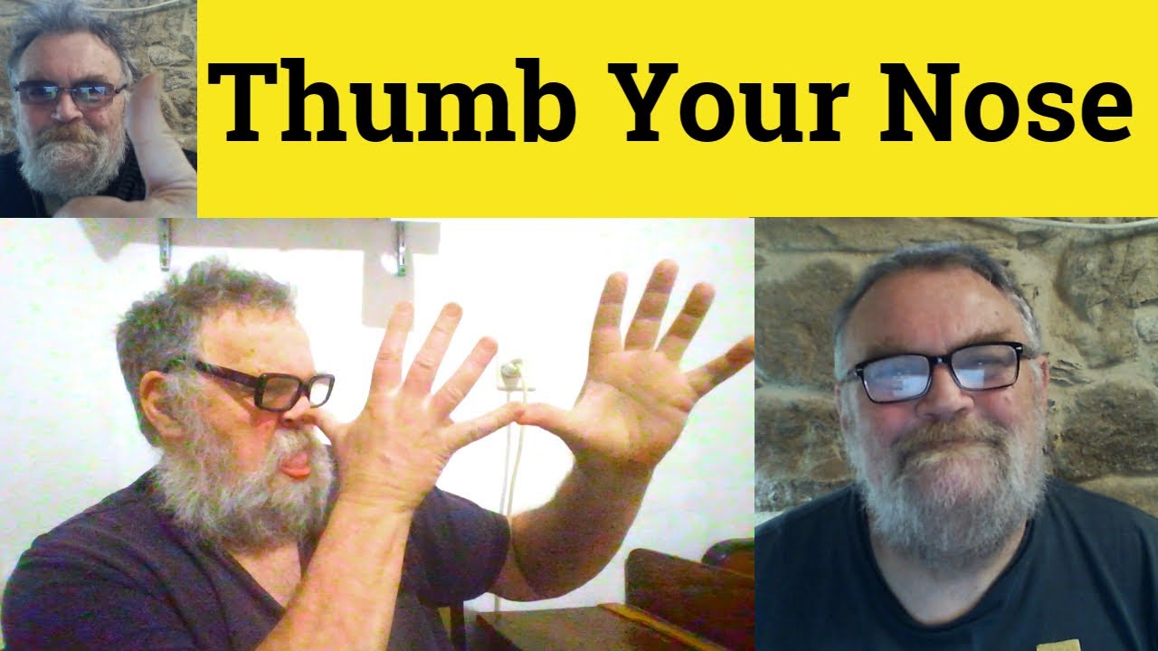 😎 Thumb One's Nose Meaning - Thumb Your Nose At Defined - Thumbing His ...