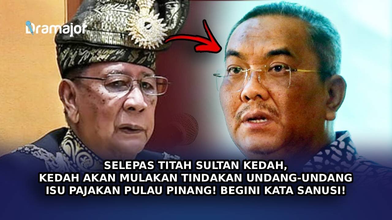 SELEPAS Titah Sultan Kedah, Kedah Akan Mulakan Proses Undang-Undang Isu ...