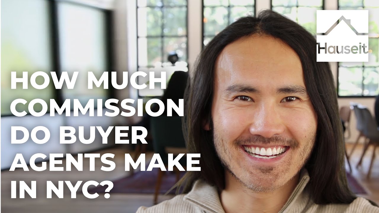 How Much Commission Do Buyer s Agents Make In NYC YouTube how-much-commission-do-buyer-s-agents-make-in-nyc-youtube