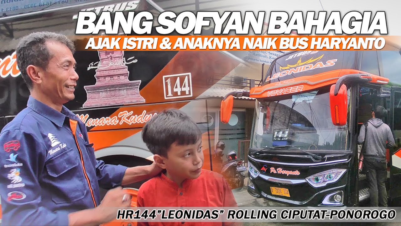 BANG SOFYAN BAHAGIA AJAK ISTRI & ANAKNYA NAIK PO HARYANTO..!! HR144 LEONIDAS ROLLING TIM ...
