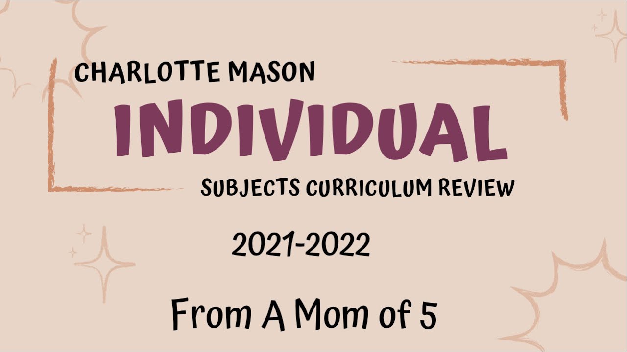 Charlotte Mason Individual Subjects Curriculum Review 2021-2022// Large ...